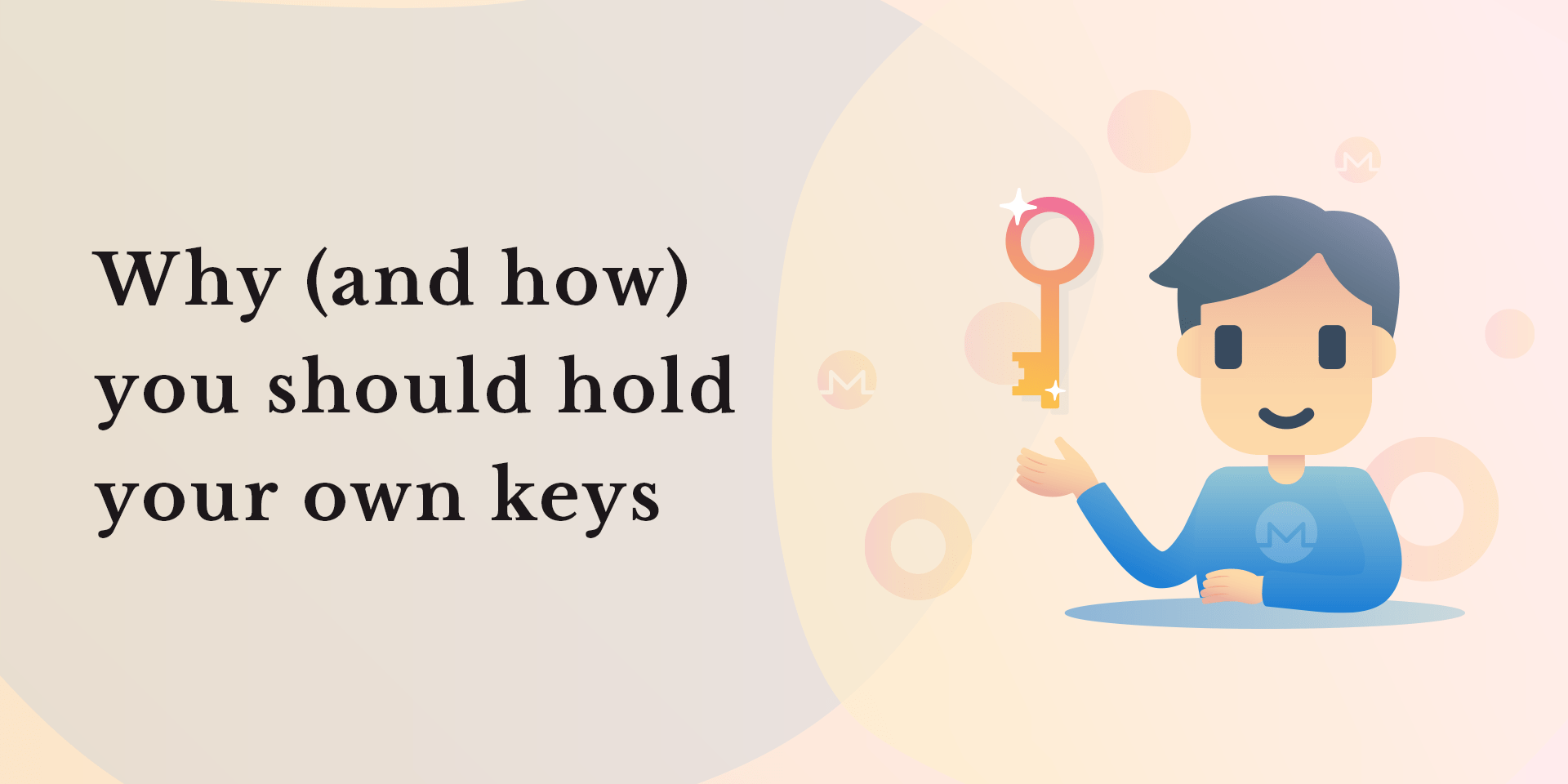 Why (and how!) you should hold your own keys — LocalMonero
